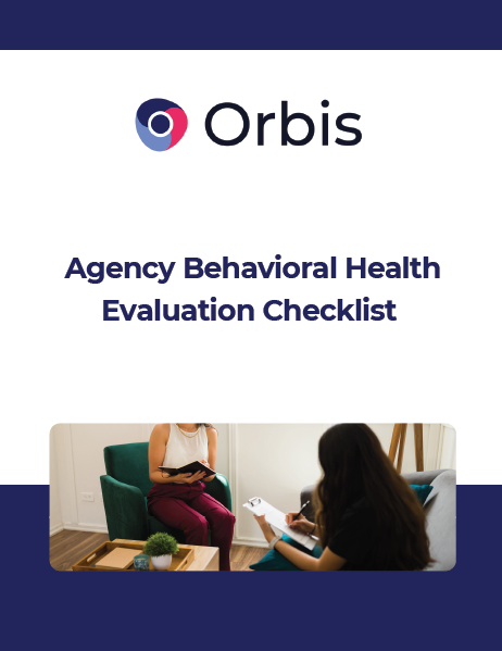 Orbis Agency Behavioral Health Evaluation Checklist